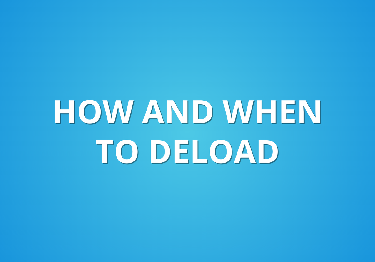 How And When To Deload